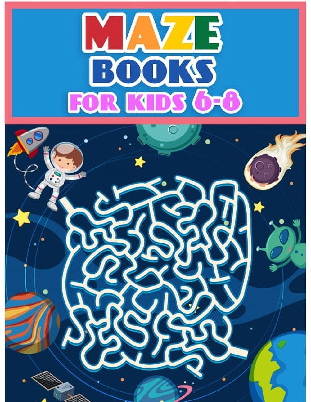 Maze Books For Kids 6-8: Maze Activity Workbook for Children: Games ...