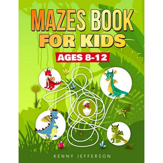 Maze Books for Kids Ages 8-12: A Fun and Amazing Maze Puzzles Book for ...