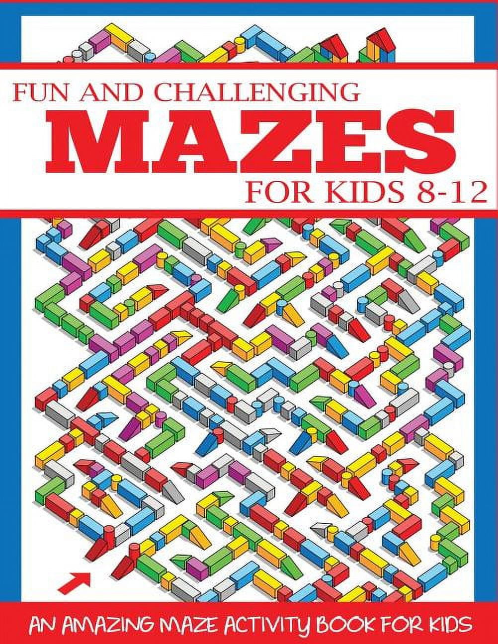 Maze Books for Kids Fun and Challenging Mazes for Kids 8-12, (Paperback ...