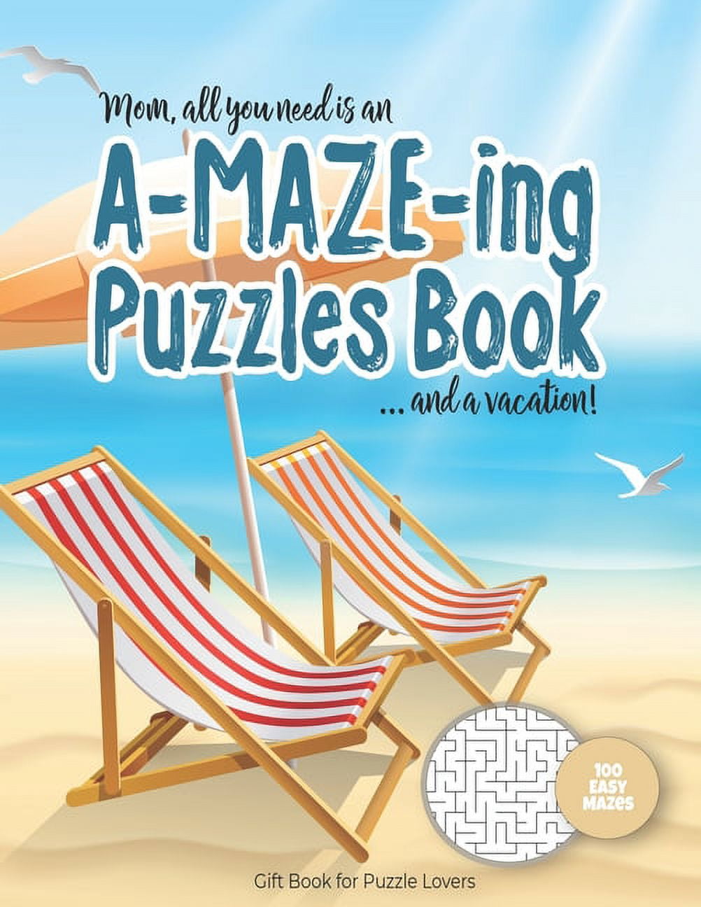 Maze Gift Book for Puzzle Lovers: Mom, all you need is an A-MAZE-ING ...