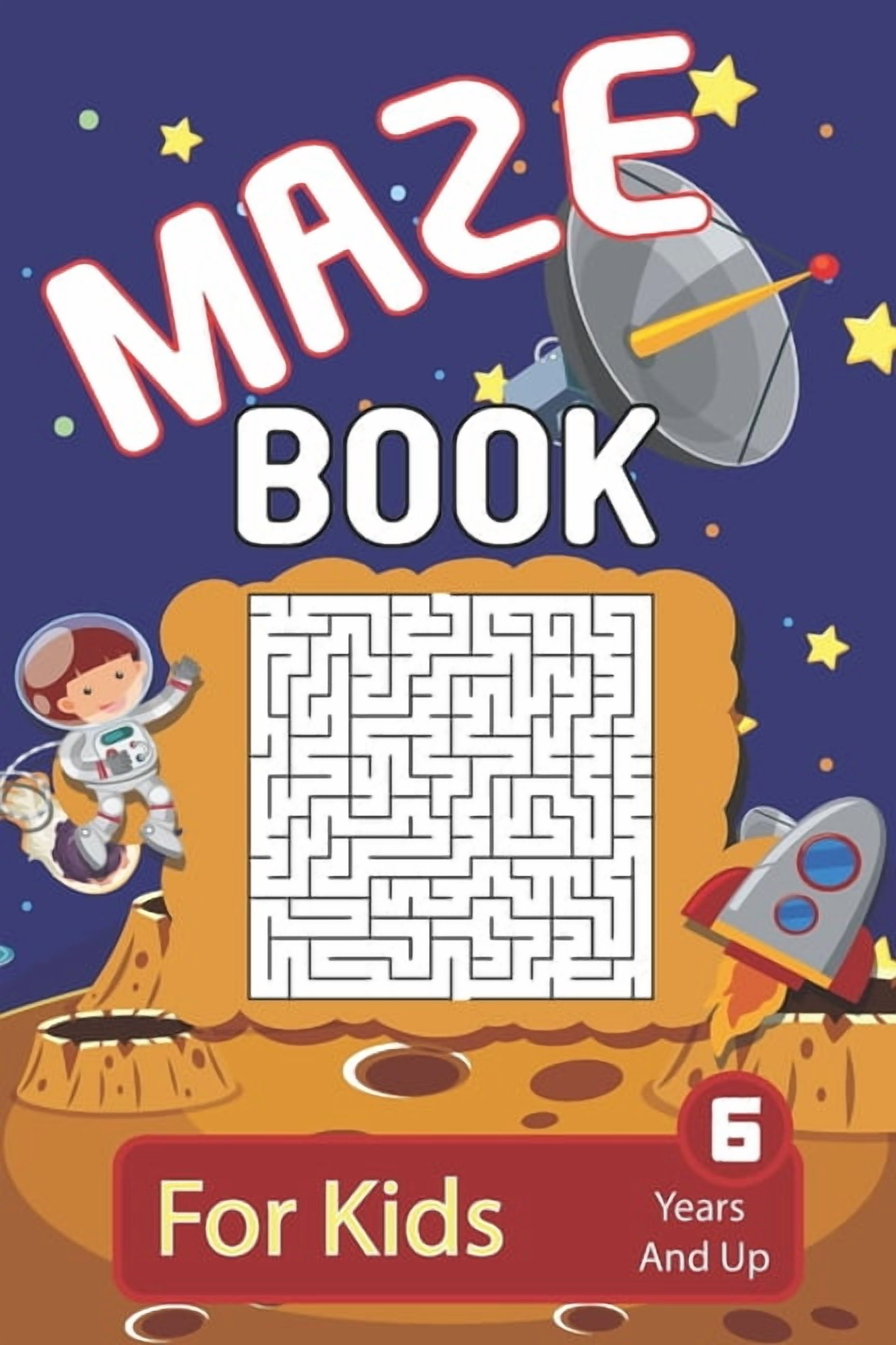 Maze: Maze Book For Kids 6 Years And Up: Brain Challenging And Fun Maze ...