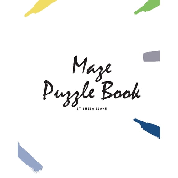 Maze Puzzle Book: Volume 15 Large Softcover Puzzle Book for Teens and ...