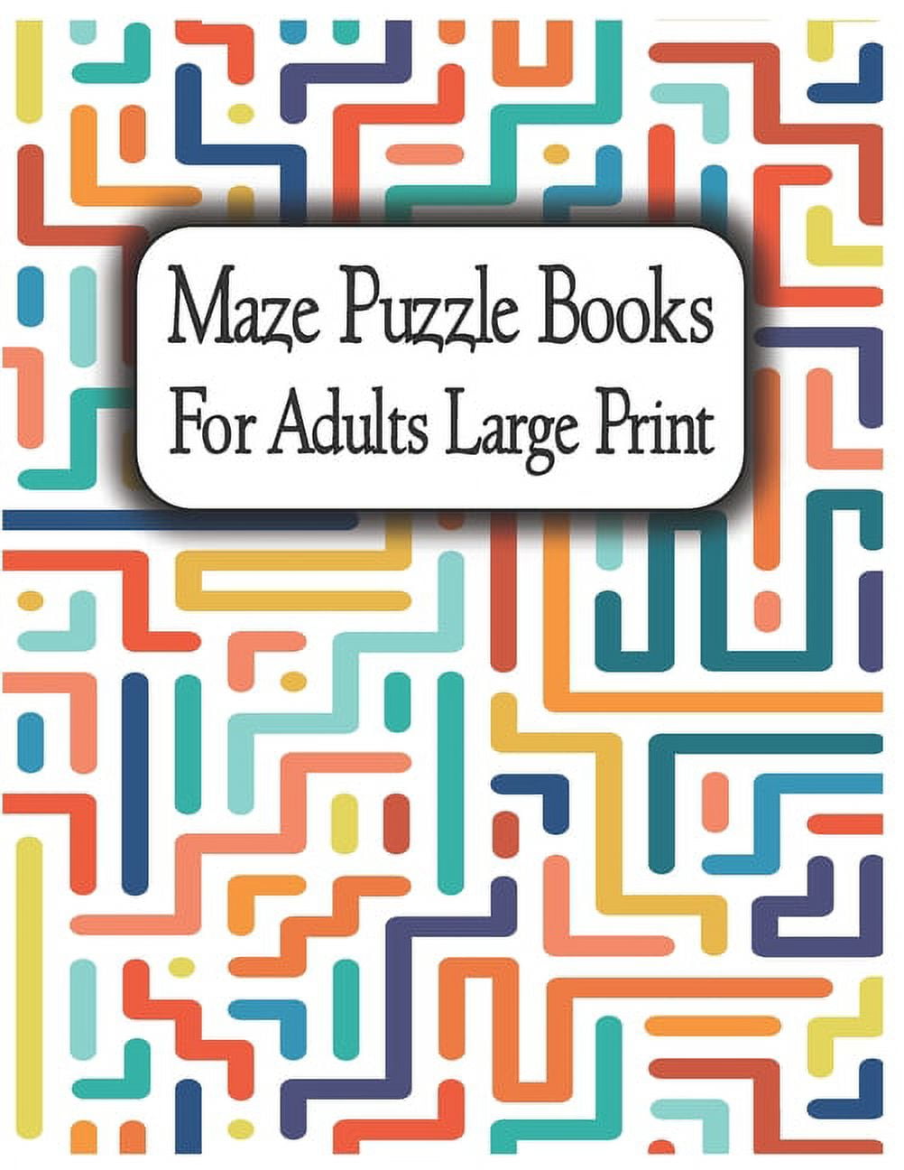 Maze Puzzle Books for Adults Large Print : Suitable for all levels from ...