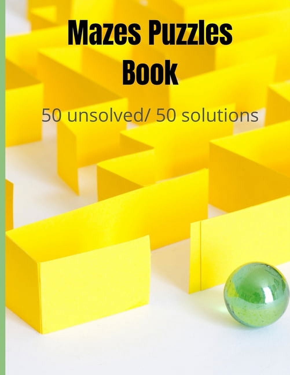 Maze Puzzles Book 50 Unsolved/50 Solutions: Mazes For Kids Ages 8-12 ...
