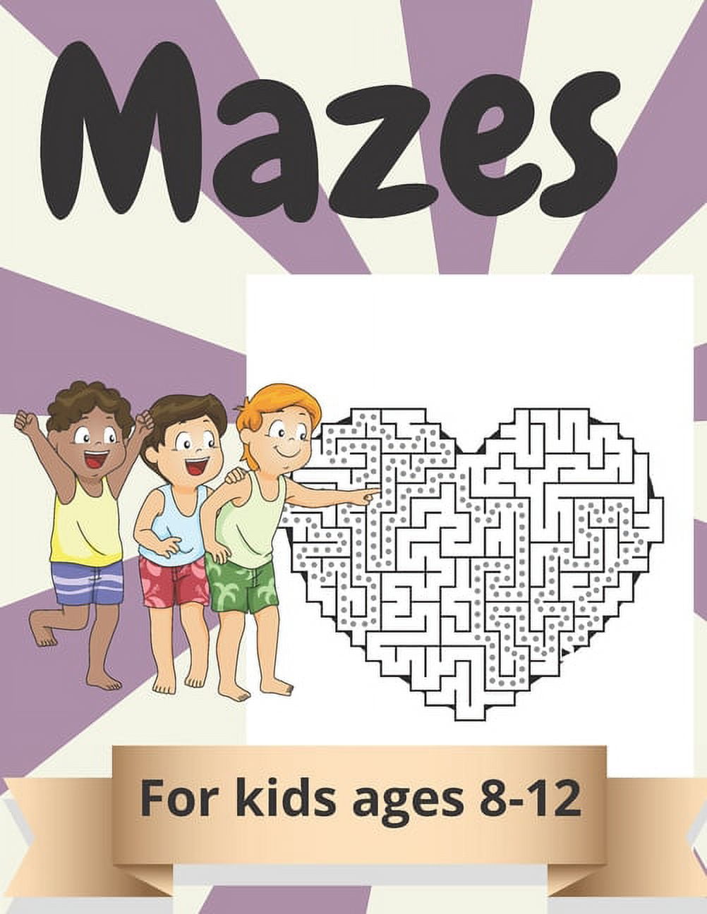 Mazes for kids Ages 8-12 : Amazing Maze Activity Book for Kids.Good ...