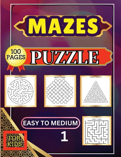 Mazes Puzzle for Kids 1 Easy to Medium: 100 Easy to Medium Large Print ...