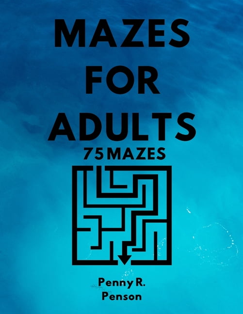 Mazes for Adults 75 Mazes Penny R. Penson: Maze Book with BRAND NEW Challenging Puzzles Hard ...