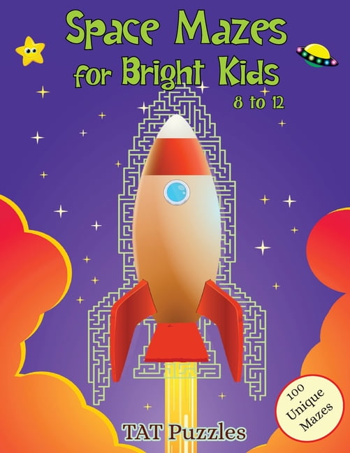 Mazes for Bright Kids: Space Mazes for Bright Kids : 8-12 (Series #6 ...