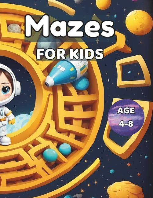 Mazes for Kids 4-8: Discover and Play: More Than 100 Kid-Focused Mazes ...