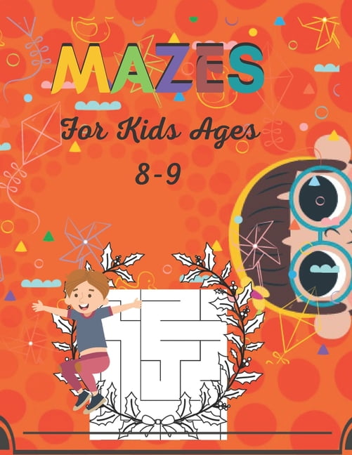 Mazes for kids ages 8-9: A Book Type for kids Beautiful and a cute maze ...