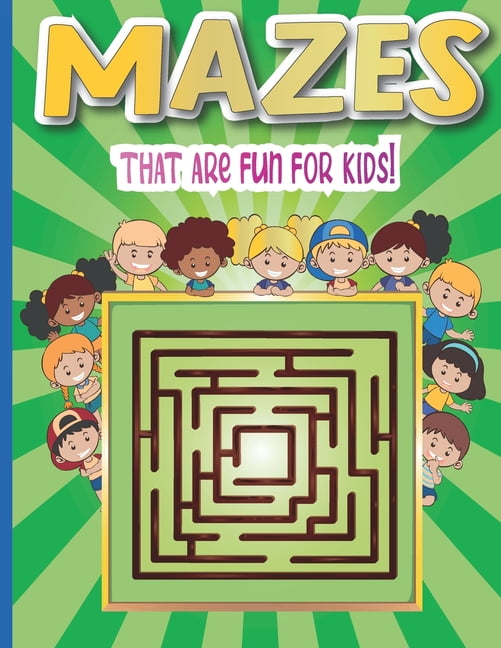 Mazes that are fun for kids: A Challenging and Fun Maze Book for Kids ...