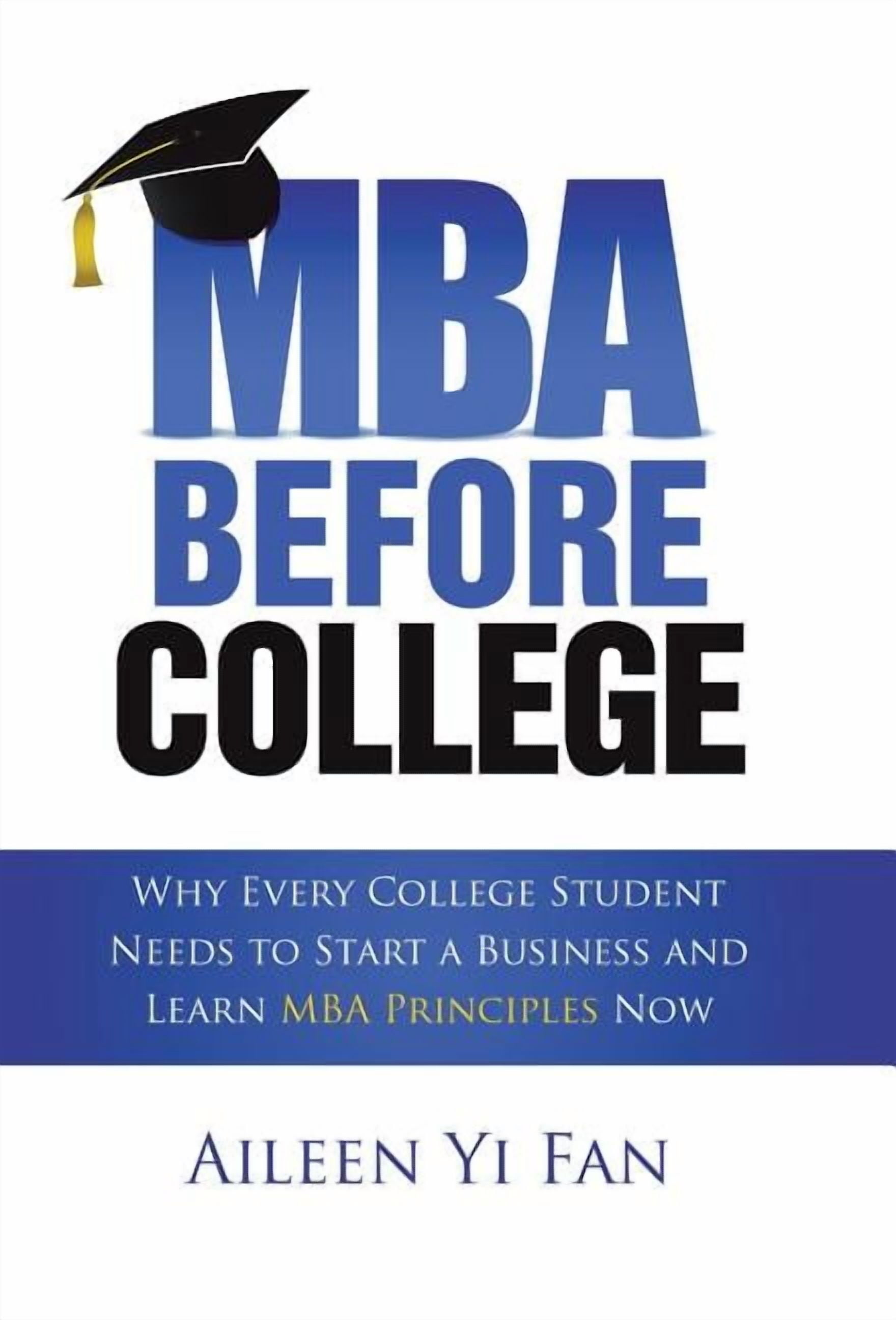 Mba Before College : Why Every College Student Needs to Start a ...