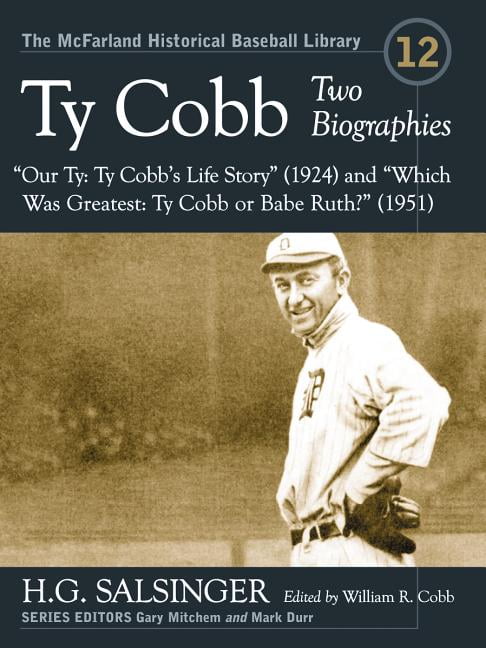 McFarland Historical Baseball Library: Ty Cobb: Two Biographies--Our Ty ...
