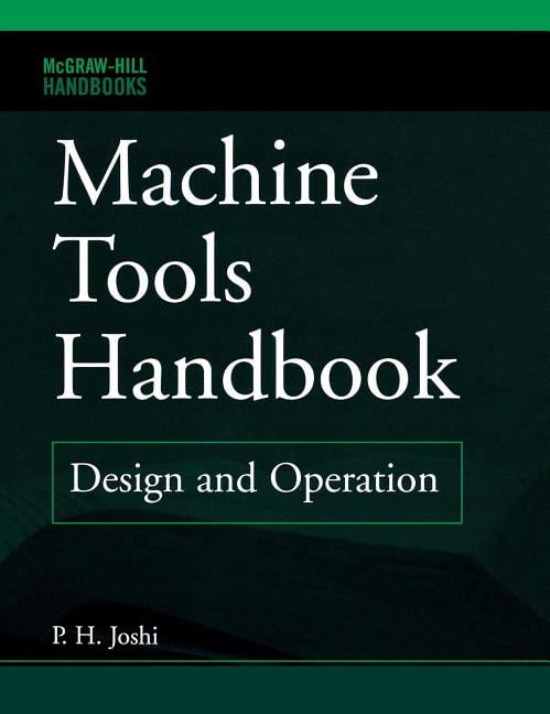 McGraw-Hill Handbooks: Machine Tools Handbook: Design and Operation ...