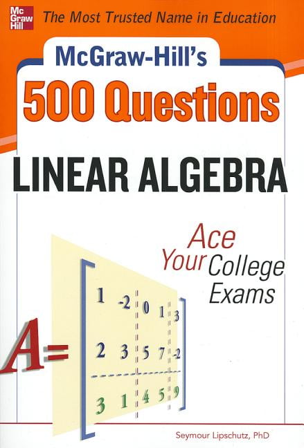 McGraw-Hill's 500 Linear Algebra Questions: Ace Your College Exams ...