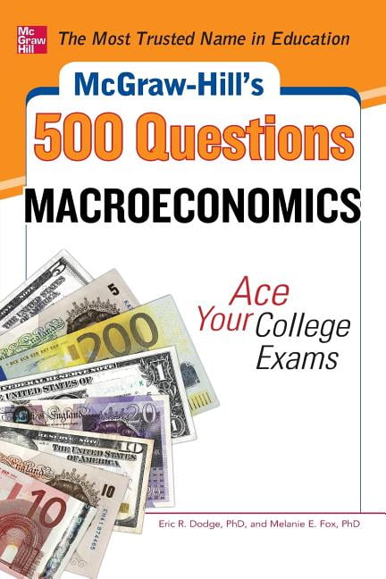 McGraw-Hill's 500 Questions: McGraw-Hill's 500 Macroeconomics Questions ...