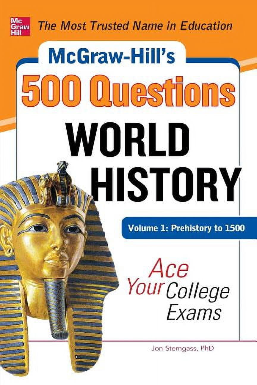 McGraw-Hill's 500 World History Questions, Volume 1: Prehistory to 1500 ...