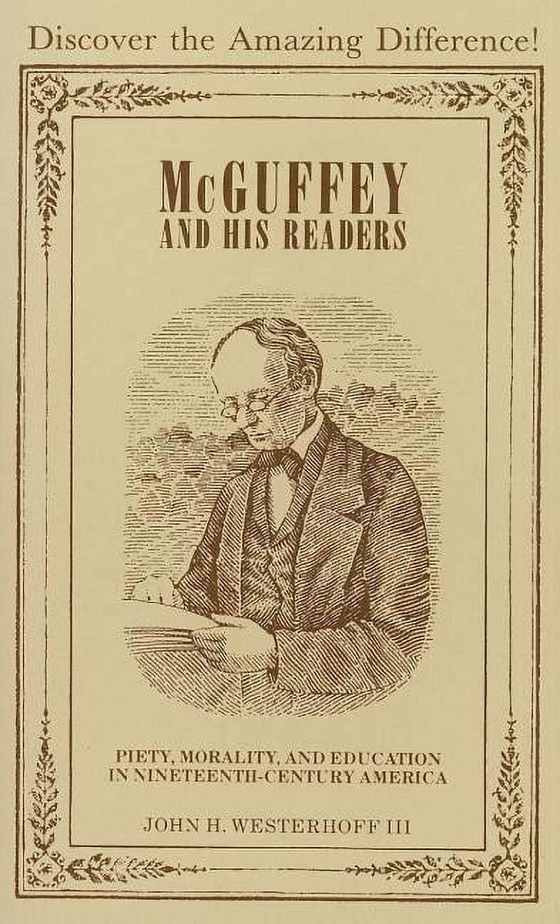 McGuffey and His Readers : Piety, Morality, and Education in Nineteenth ...