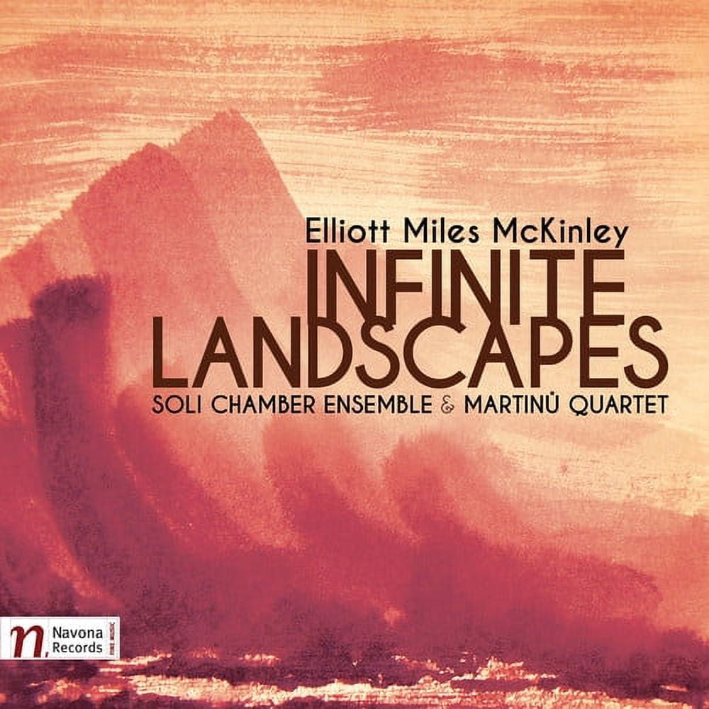McKinley,Elliot / Soli Chamber Ensemble - Elliot Miles Mckinley: Infinite Landscapes - Music ...
