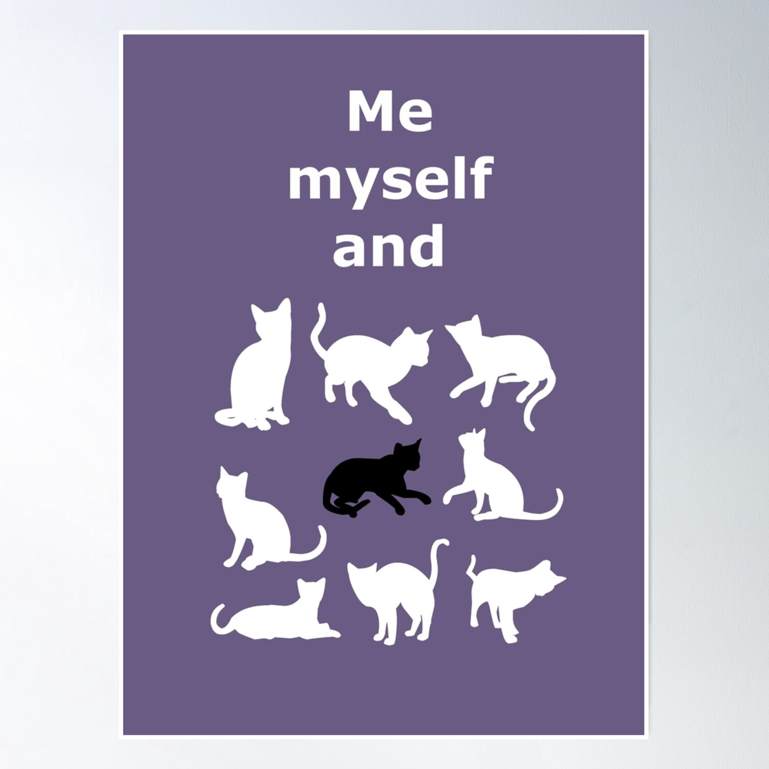 Me Myself And Cats Poster Wall Art, Modern Wall Decor, 24x36 UNFRAMED ...