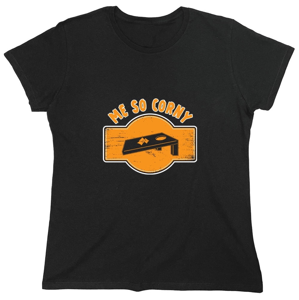 Me So Corny Sarcastic Humor Novelty Funny Women's Casual Tees - Walmart.com
