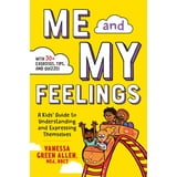 Me and My Feelings : A Kids' Guide to Understanding and Expressing ...