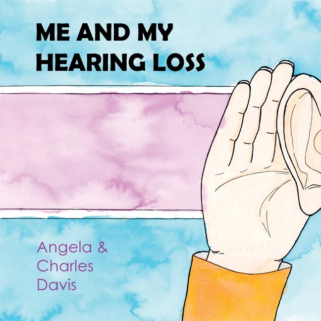 Me and My Hearing Loss (Paperback) - Walmart.com