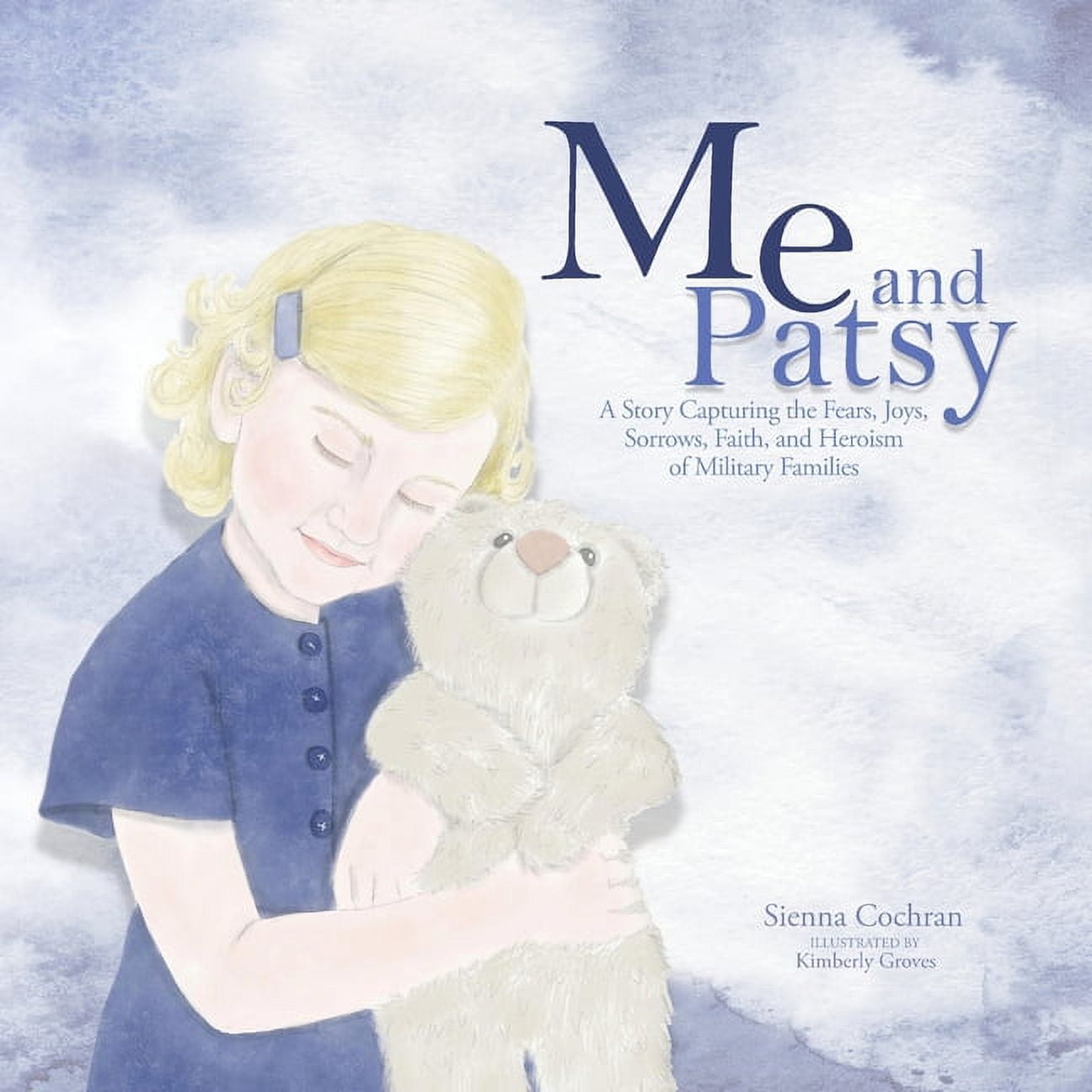 Me and Patsy: A Story Capturing the Fears, Joys, Sorrows, Faith, and ...