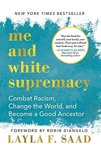 Pre-Owned Me and White Supremacy: Combat Racism, Change the World, and Become a Good Ancestor ...