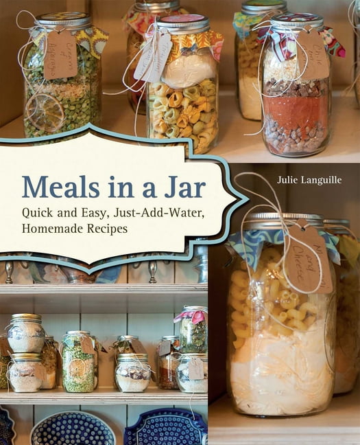 Julie Languille, Meals in a Jar, 176 pages, Quick and Easy Recipes ...