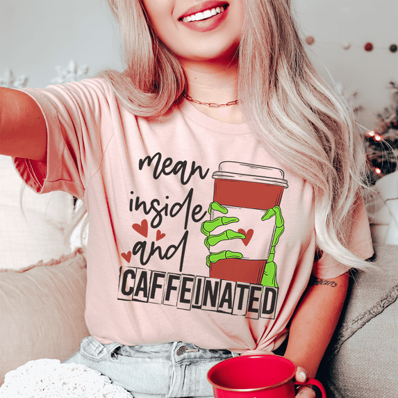 Mean Inside And Caffeinated Tee Peachy Sunday T-Shirt - Walmart.com