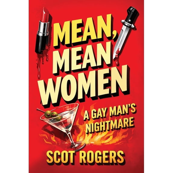 Mean, Mean Women: A Gay Man's Nightmare, (Paperback) - Walmart.com