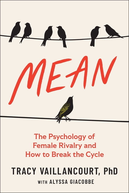 Mean: The Psychology of Female Rivalry and How to Break the Cycle ...
