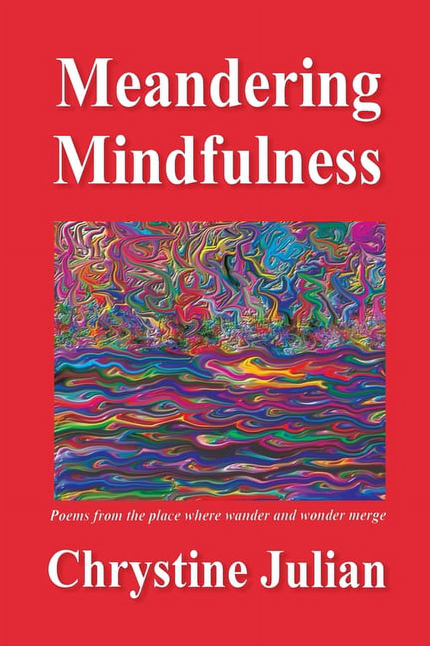 Meandering Mindfulness...Poetry from the Place Where Wander and Wonder ...