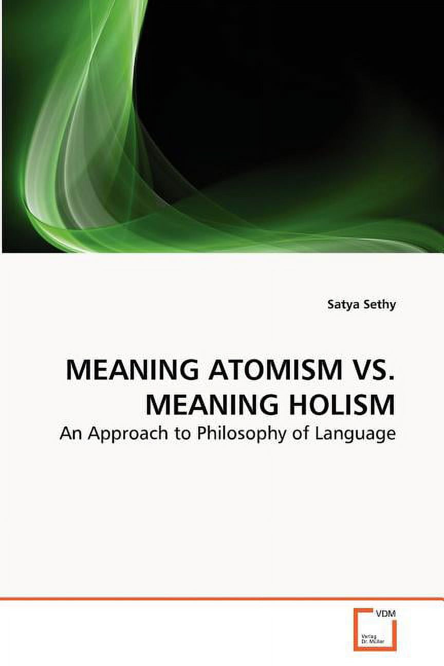 Meaning Atomism vs. Meaning Holism (Paperback) - Walmart.com