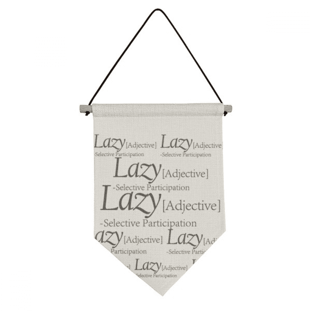 Meaning Of Lazy Funny Quote Canvas Flag Hanging Wall Art Decor Banner ...