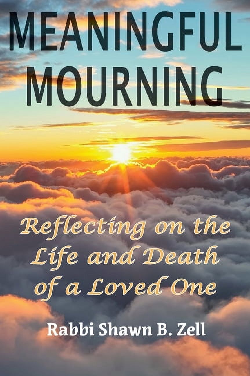 Meaningful Mourning: Reflecting on the Life and Death of a Loved One ...