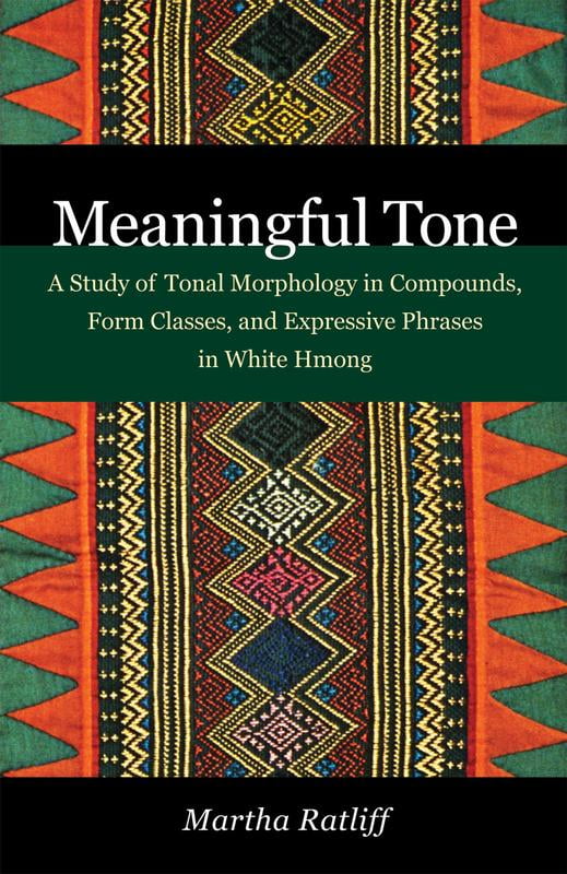 Meaningful Tone : A Study of Tonal Morphology in Compounds, Form ...