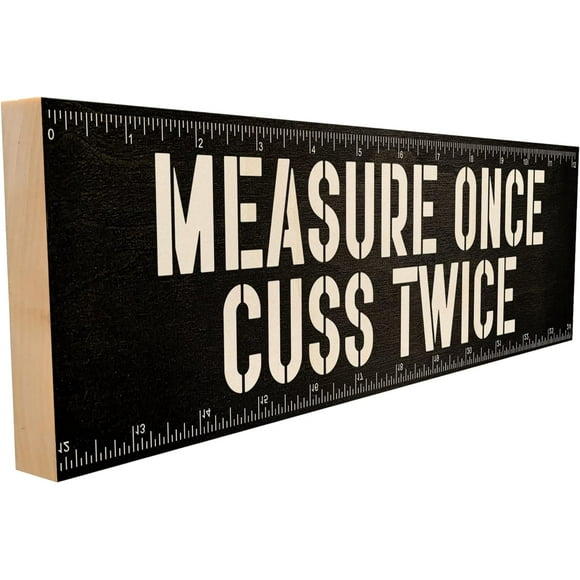 Measure Twice Cut Once Sign