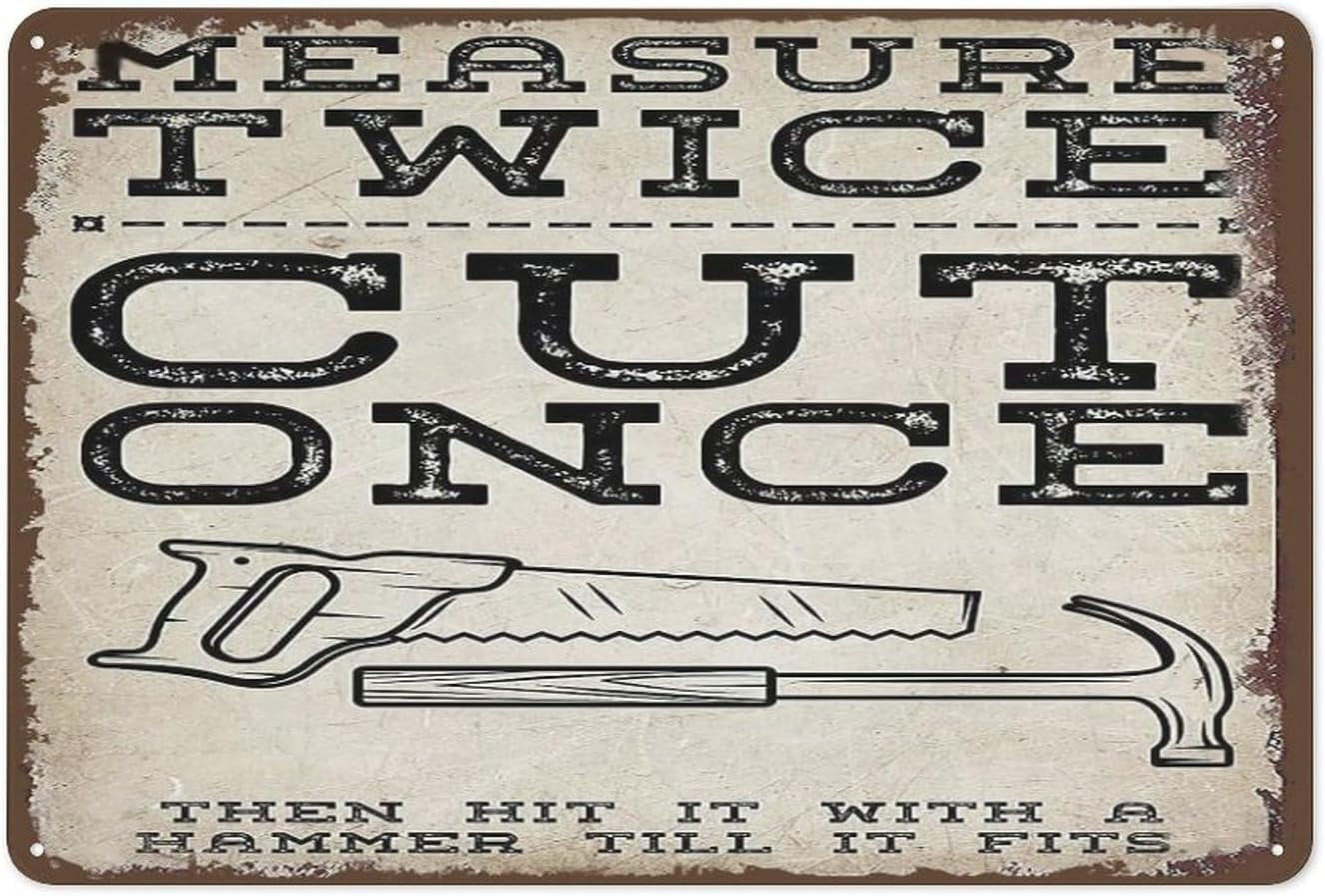 Measure Twice Cut Once Retro Poster Sign Funny Metal Sheet Signs Wall ...