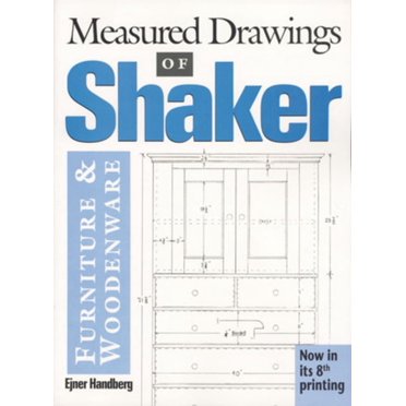 Making Authentic Shaker Furniture: With Measured Drawings of Museum ...