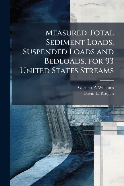 Measured Total Sediment Loads, Suspended Loads and Bedloads, for 93 ...