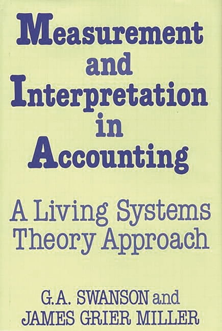Measurement And Interpretation In Accounting: A Living Systems Theory ...