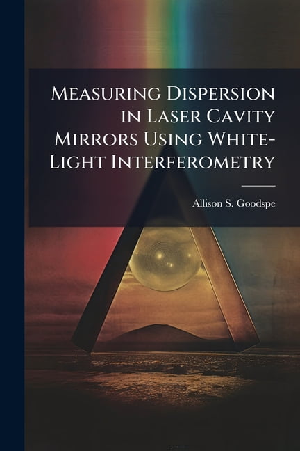 Measuring Dispersion in Laser Cavity Mirrors Using White-Light ...