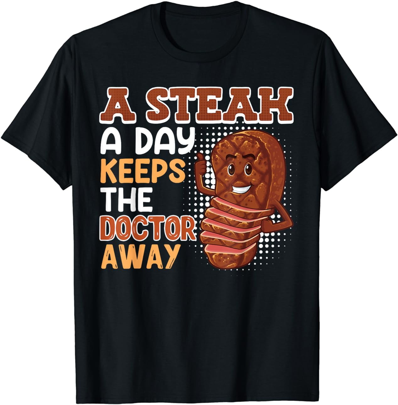 Meat Lover A STEAK A DAY KEEPS DOCTOR AWAY Funny T-Shirt - Walmart.com