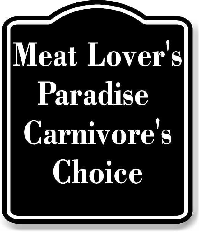 Meat Lover's Paradise Carnivore's Choice BLACK Aluminum Composite Sign ...