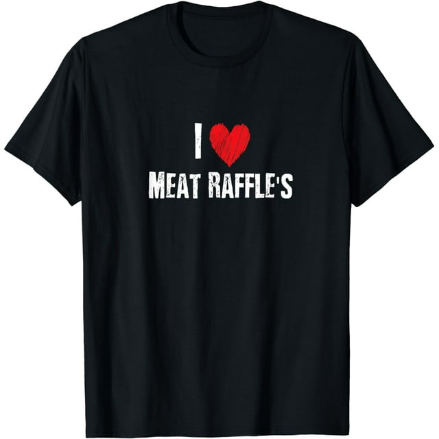 Meat Raffle Drawing I Love Meat Raffles T-Shirt - Walmart.com