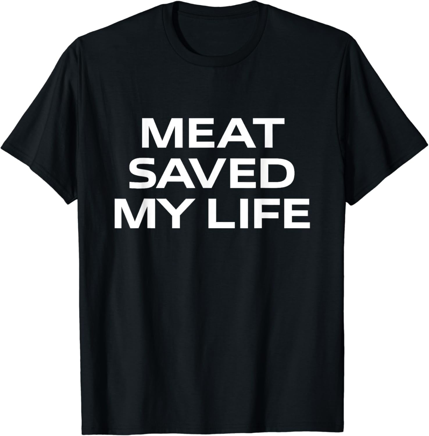 Meat Saved My Life | Hardcore Carnivore Diet Keto Meat Eater T-Shirt ...