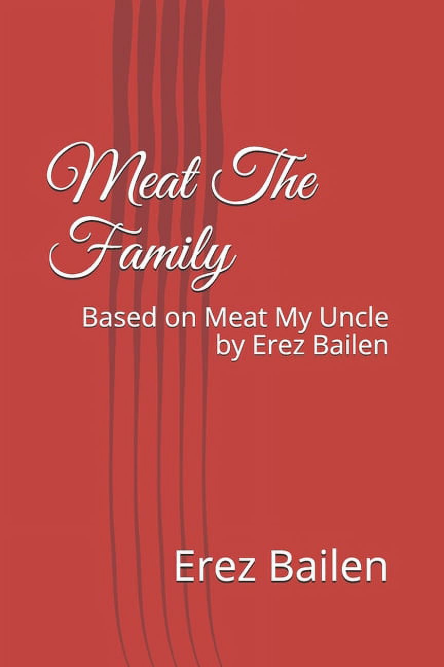Meat The Family : Based on Meat My Uncle by Erez Bailen (Paperback ...
