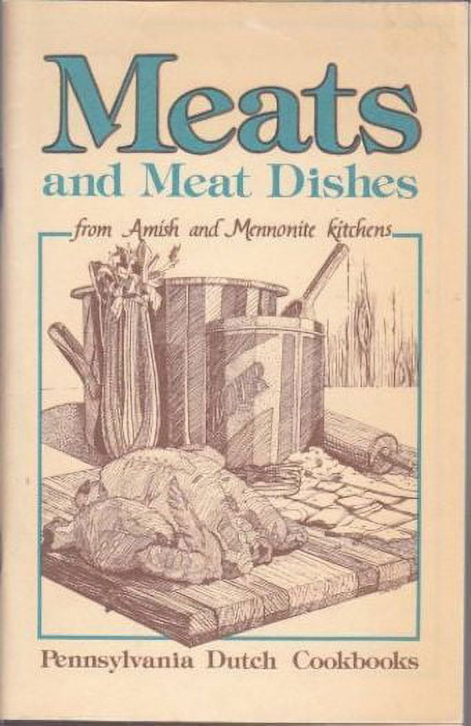 Meats and Meat Dishes - From Amish and Mennonite Kitchens (Paperback ...